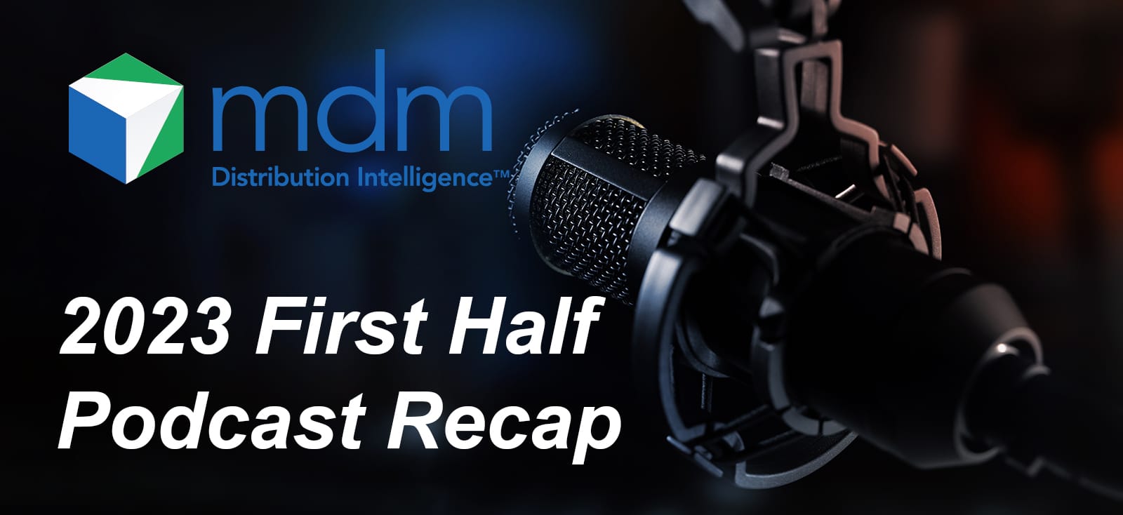 MDM Podcasts: 2023 First-Half Guests Provided Needed Insight in Still-Cautious Settings - Modern ...