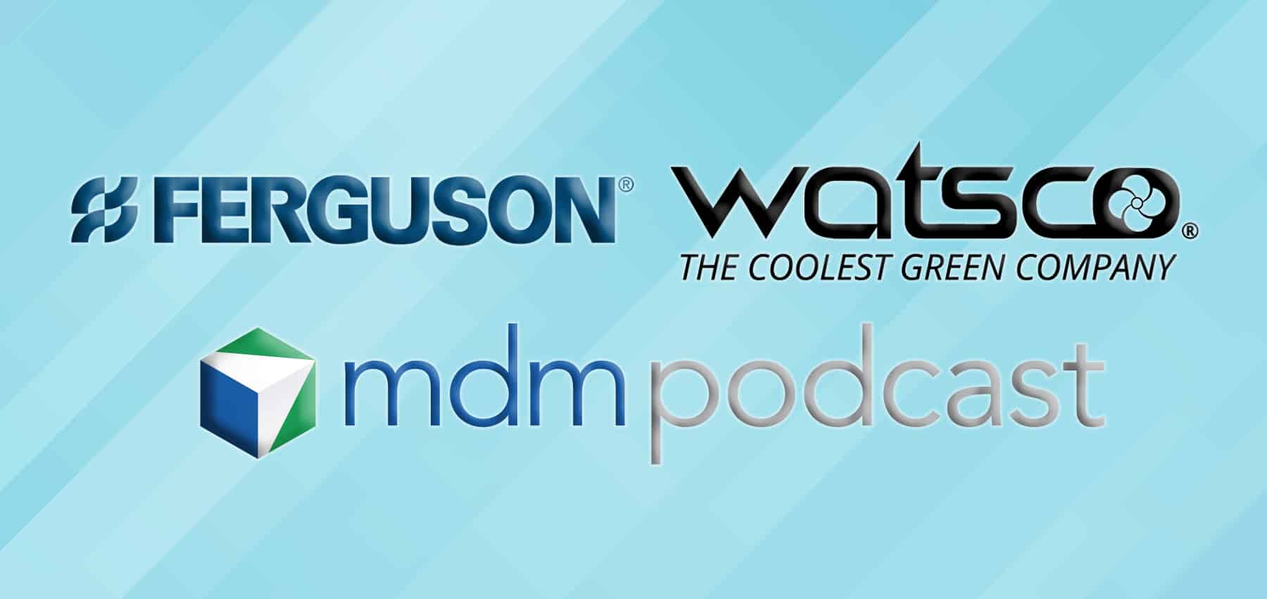 MDM Podcast: Debriefing Our Ferguson & Watsco Case Studies - Modern ...