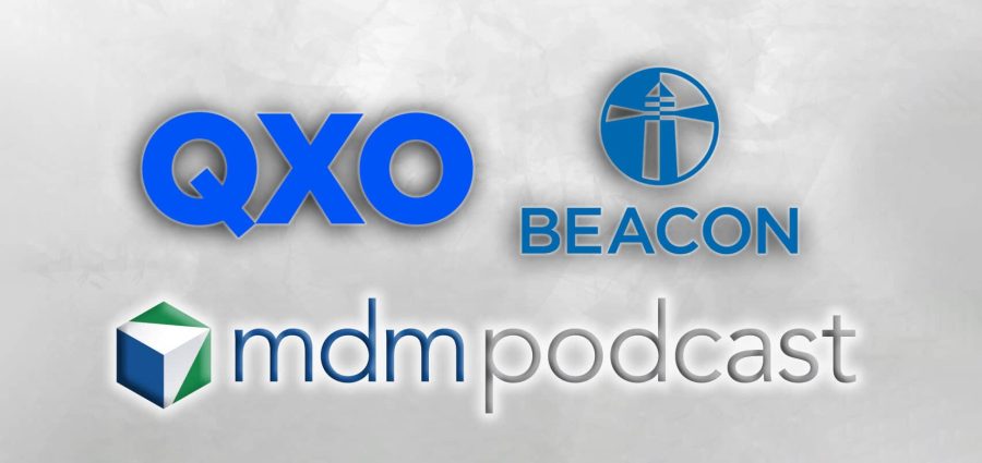 MDM Podcast: Breaking Down QXO's Beacon Acquisition and its Impact ...